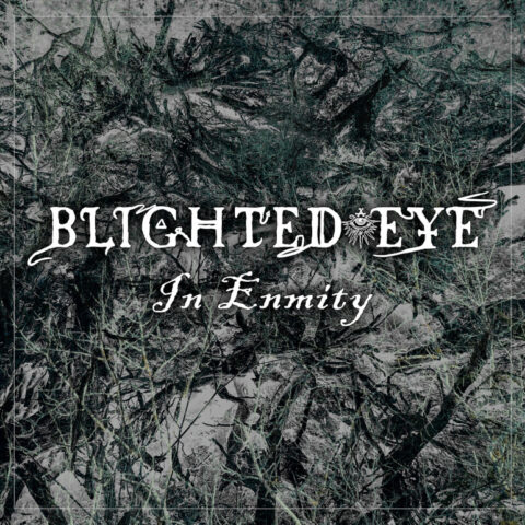 BLIGHTED EYE Release Video For “In Enmity” - C-Squared Music